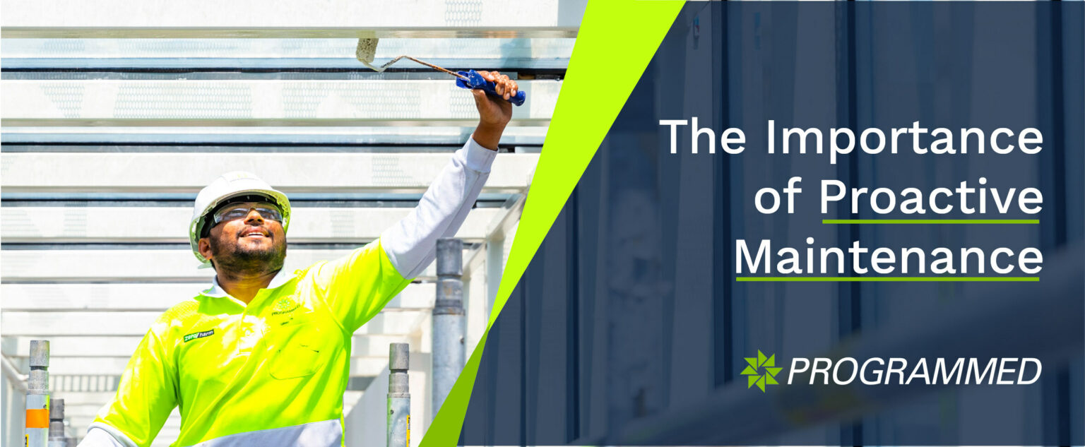The Importance of Proactive Maintenance - Programmed NZ | For all the ...